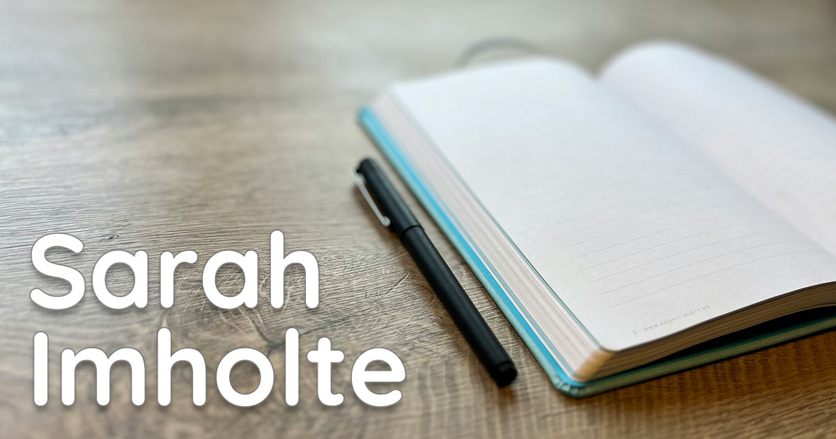 Sarah Imholte - Strategic Communications Specialist and Writer